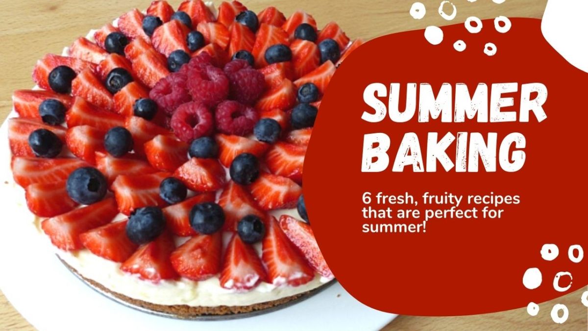 6 Recipes that Are Great for Summer baking – Books Baking and Blogging